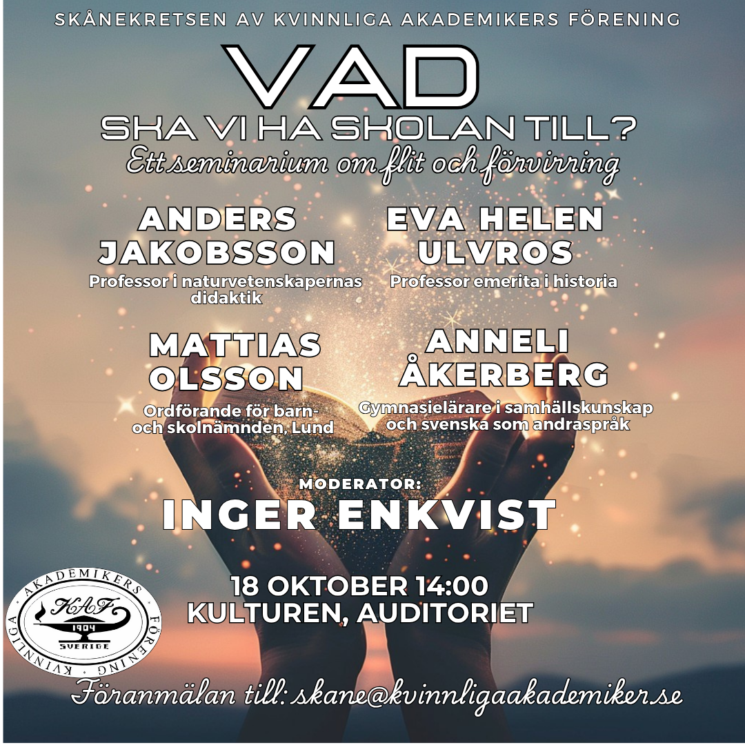 18 oktober. Skånekretsens höstseminarium: Vad ska vi ha skolan till ...